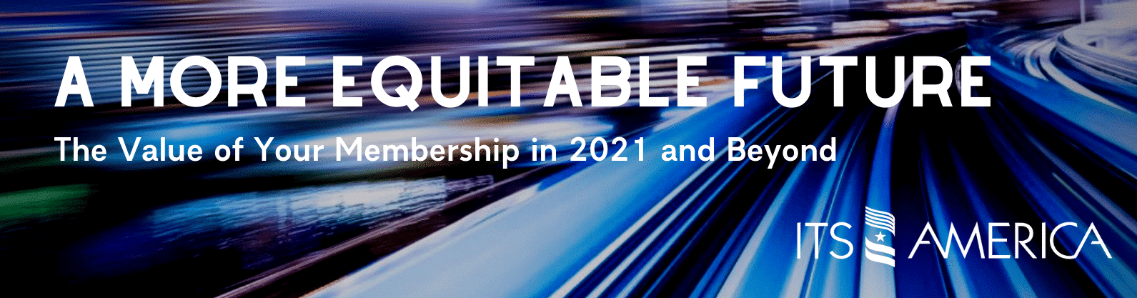 ITS America 2021: Outlook for Members - ITS America